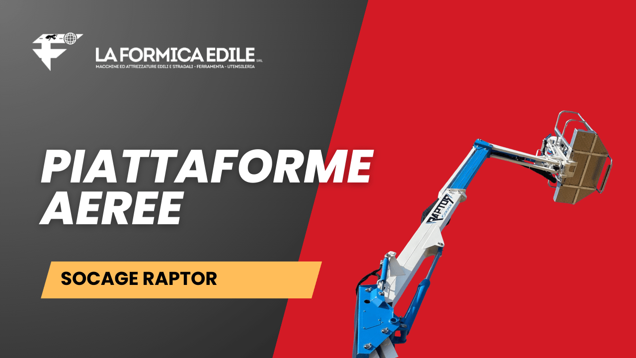 Piattaforme Aeree SOCAGE Raptor - La Formica Edile